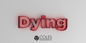 How to bring up the dirty ‘D-Word’ in conversation - Coles Funeral ...